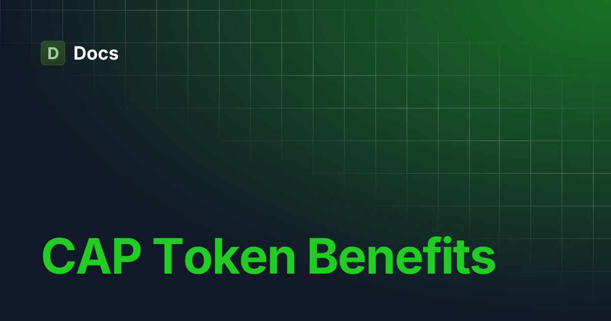 CAP Token Benefits | Docs