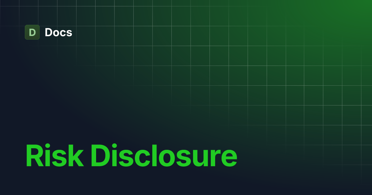 Risk Disclosure | Docs