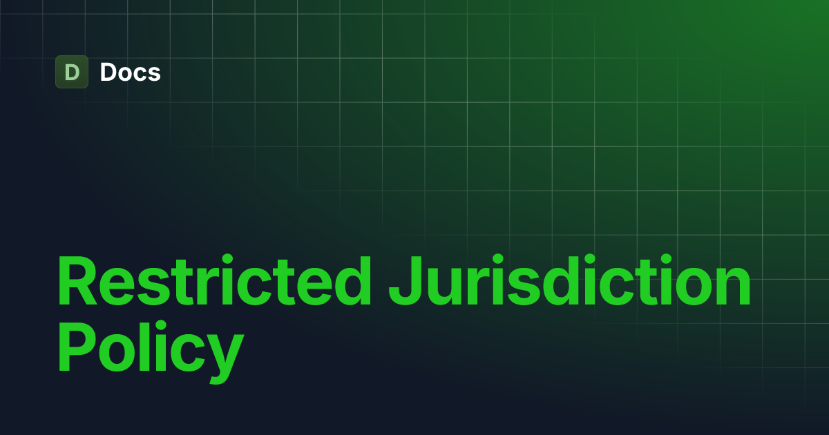 Restricted Jurisdiction Policy | Docs